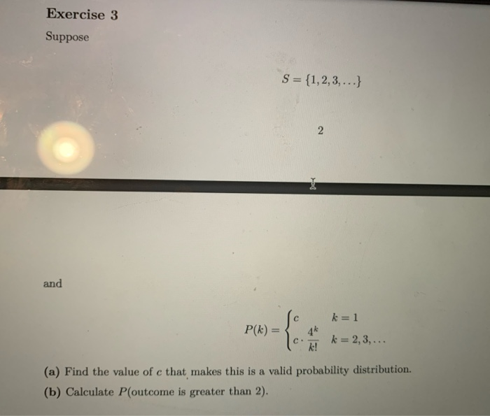 Solved Exercise 3 Suppose S = {1,2,3,...} 2 and k=1 P(k) = | Chegg.com