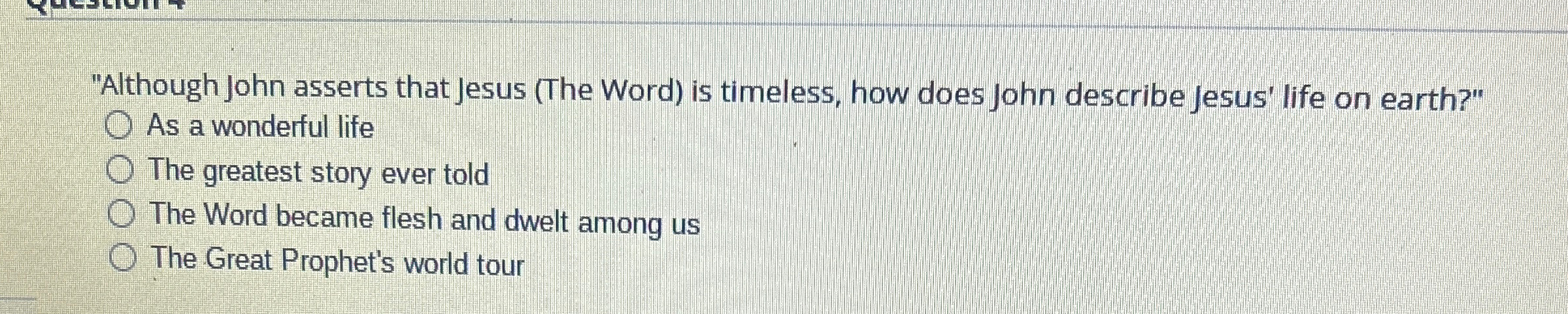 Solved "Although John asserts that Jesus (The Word) ﻿is | Chegg.com