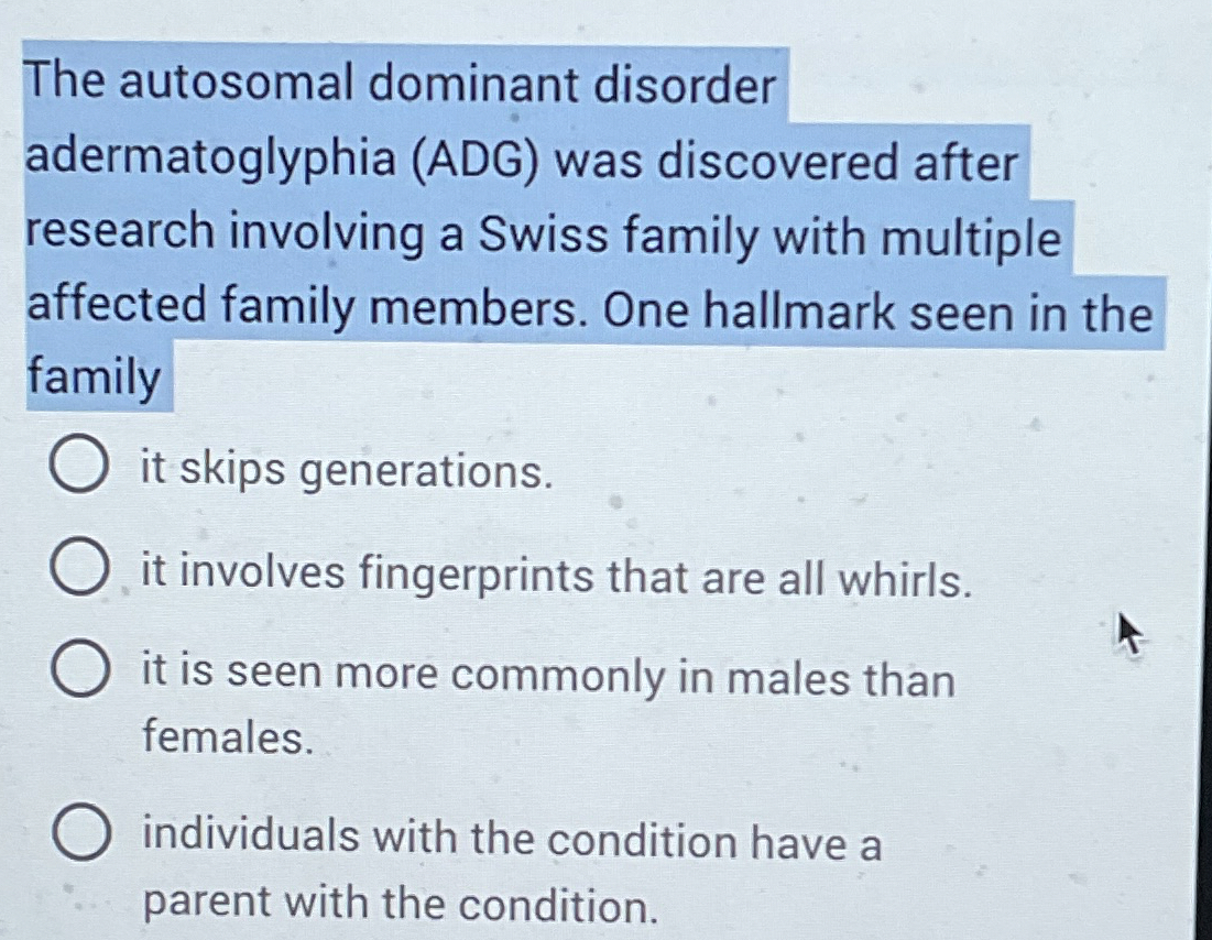 Solved The autosomal dominant disorder adermatoglyphia (ADG) | Chegg.com