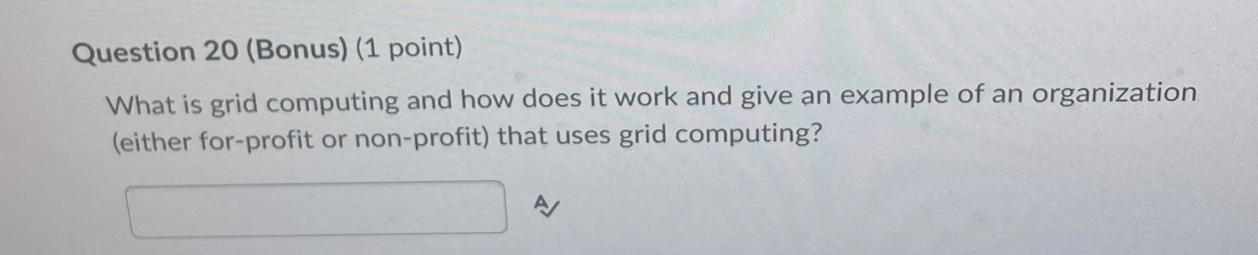 Solved Question 20 (Bonus) (1 ﻿point)What is grid computing | Chegg.com