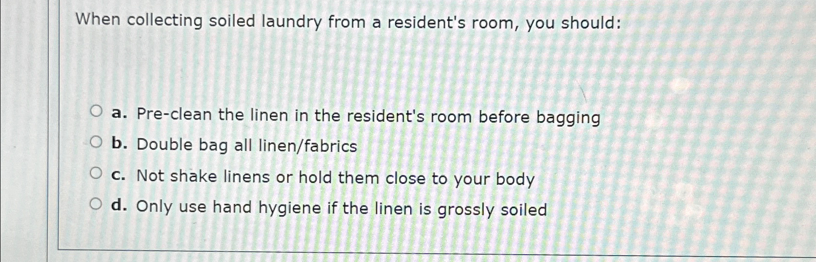 Solved When collecting soiled laundry from a resident's | Chegg.com
