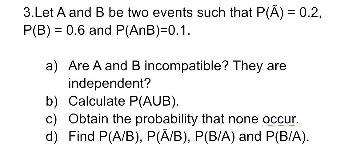Solved Let A and B ﻿be two events such that | Chegg.com