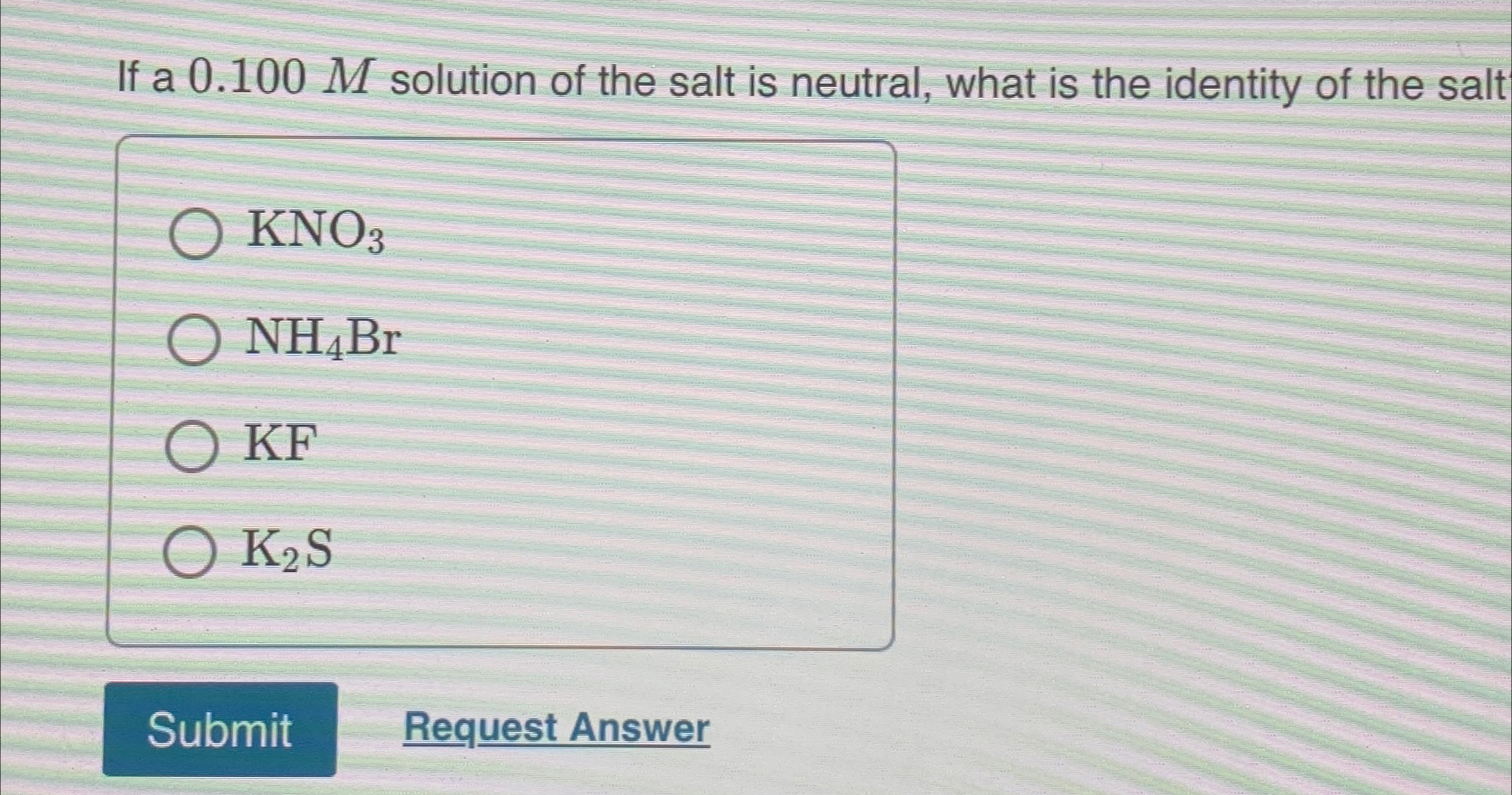 Solved If a 0.100M ﻿solution of the salt is neutral, what is | Chegg.com