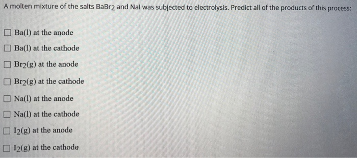 Solved A molten mixture of the salts BaBr2 and Nal was | Chegg.com