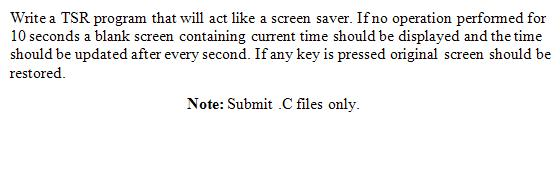 Write a TSR program that will act like a screen | Chegg.com