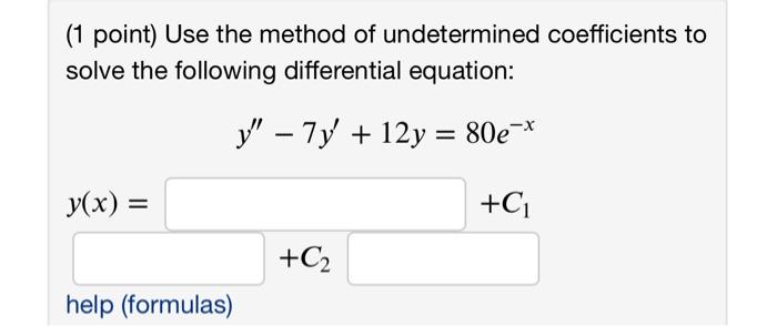 Solved (1 point) Use the method of undetermined coefficients | Chegg.com