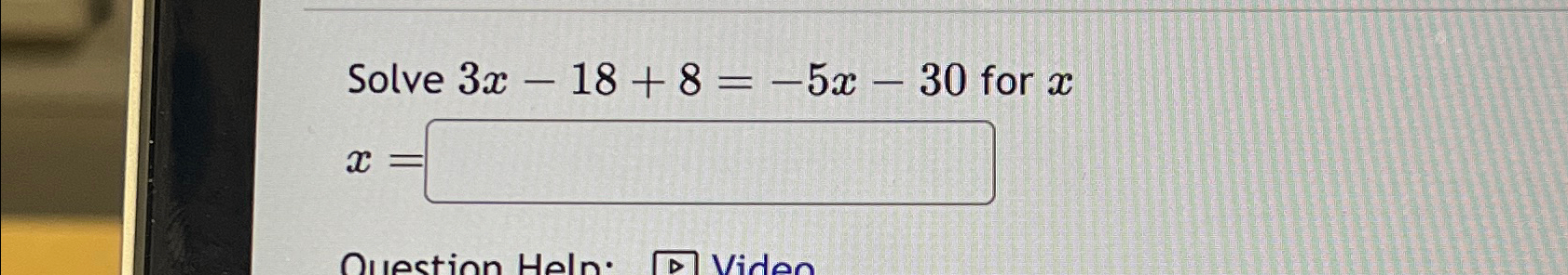 Solved Solve 3x-18+8=-5x-30 ﻿for xx= | Chegg.com