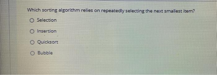 Solved Which sorting algorithm relies on repeatedly | Chegg.com