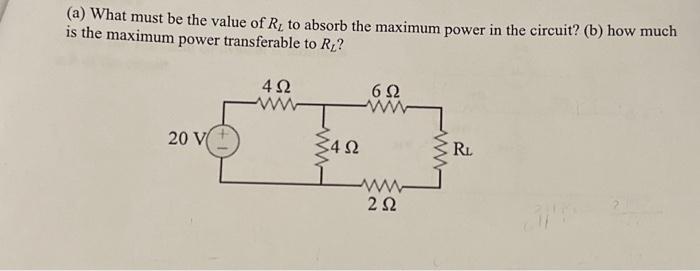 Solved (a) What must be the value of RL to absorb the | Chegg.com