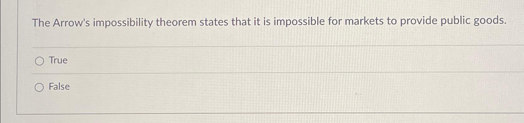 Solved The Arrow's impossibility theorem states that it is | Chegg.com