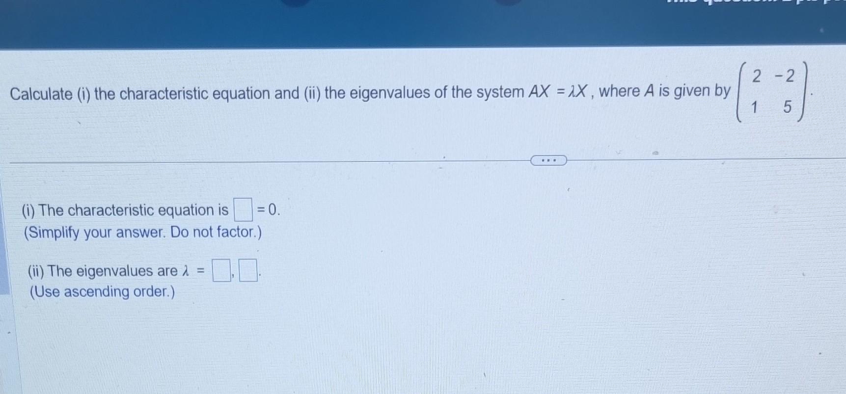 Solved Calculate (i) the characteristic equation and (ii) | Chegg.com
