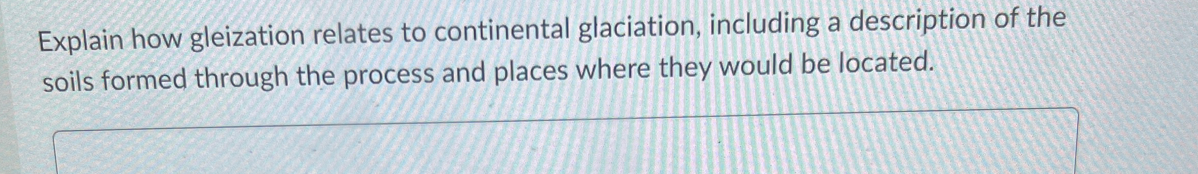 Solved Explain how gleization relates to continental | Chegg.com