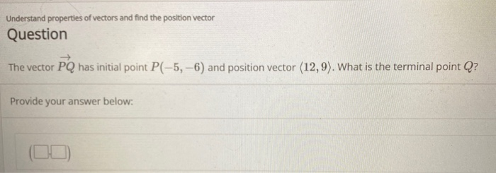 Solved Understand properties of vectors and find the | Chegg.com