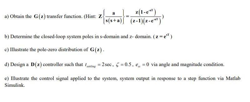 Solved a z(1-e") a) Obtain the G(z) transfer function. | Chegg.com