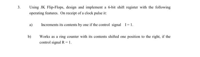 Solved 3. Using JK Flip-Flops, design and implement a 6-bit | Chegg.com
