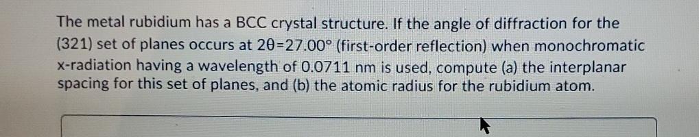 Solved The metal rubidium has a BCC crystal structure. If | Chegg.com