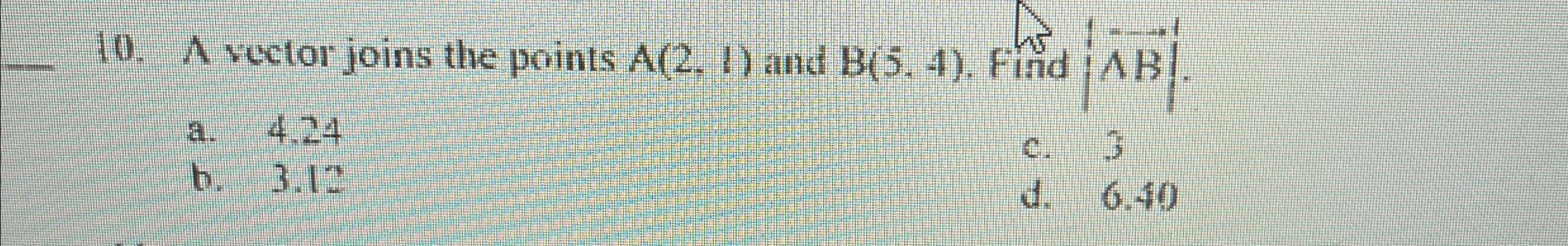 Solved A vector joins the points A(2,1) ﻿and B(5,4). ﻿Find | Chegg.com