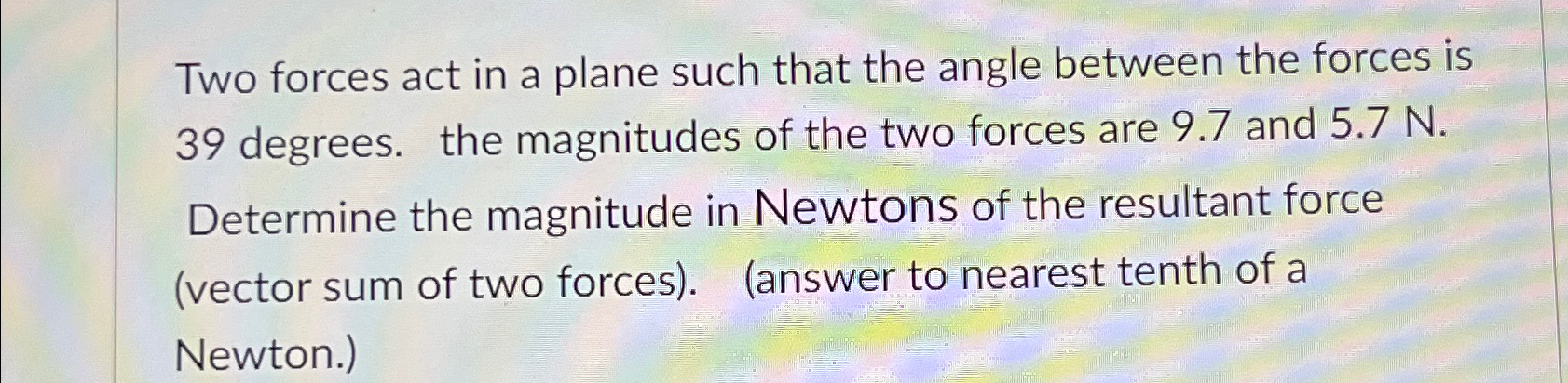 Solved Two Forces Act In A Plane Such That The Angle Between