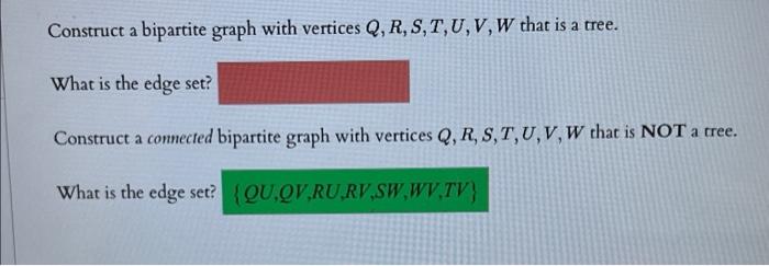 Solved Construct a bipartite graph with vertices Q, R, S, T, | Chegg.com