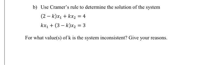 Solved b) Use Cramer's rule to determine the solution of the | Chegg.com
