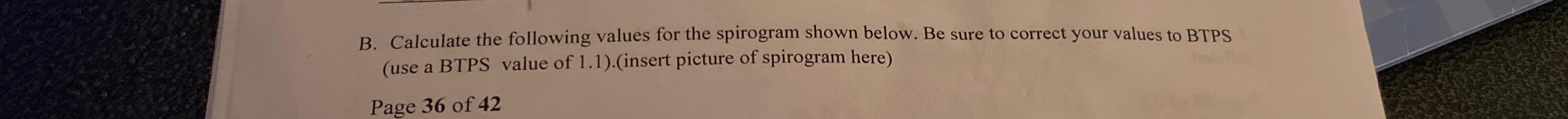 Solved B. ﻿Calculate the following values for the spirogram | Chegg.com