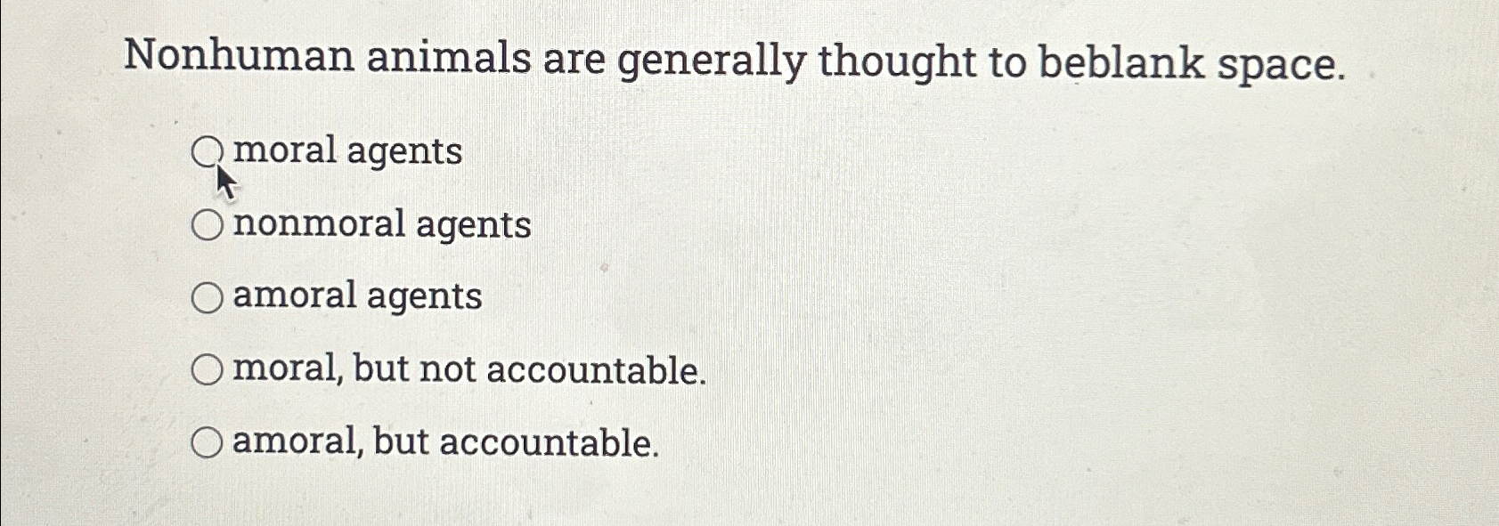 Solved Nonhuman animals are generally thought to beblank | Chegg.com