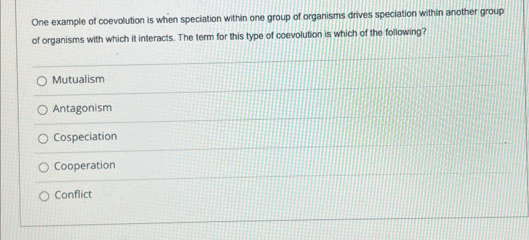 Solved One example of coevolution is when speciation within | Chegg.com