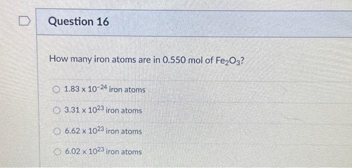 Solved D Question 16 How many iron atoms are in 0.550 mol of | Chegg.com