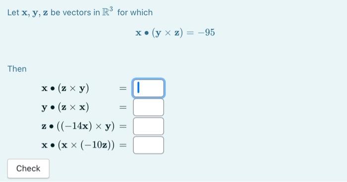 Solved Let x,y,z be vectors in R3 for which x∙(y×z)=−95 Then | Chegg.com