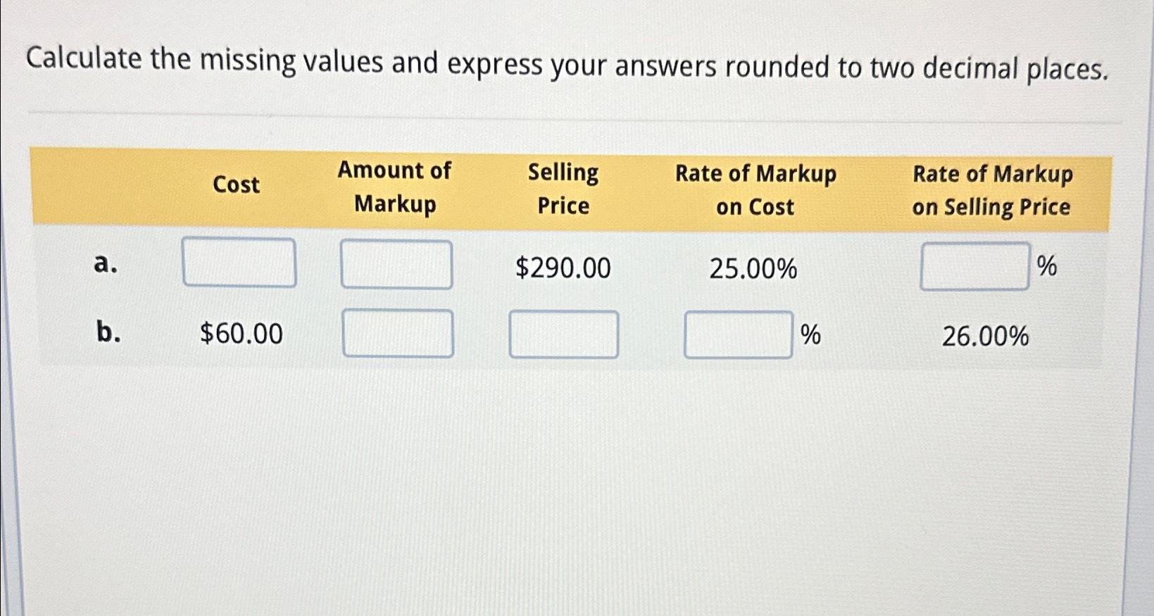 Solved Calculate the missing values and express your answers | Chegg.com