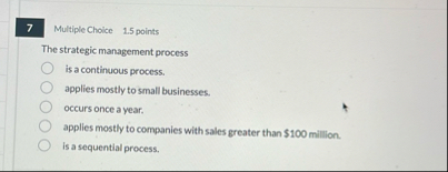 Solved 7Multiple Choice 1.5 ﻿pointsThe strategic management | Chegg.com