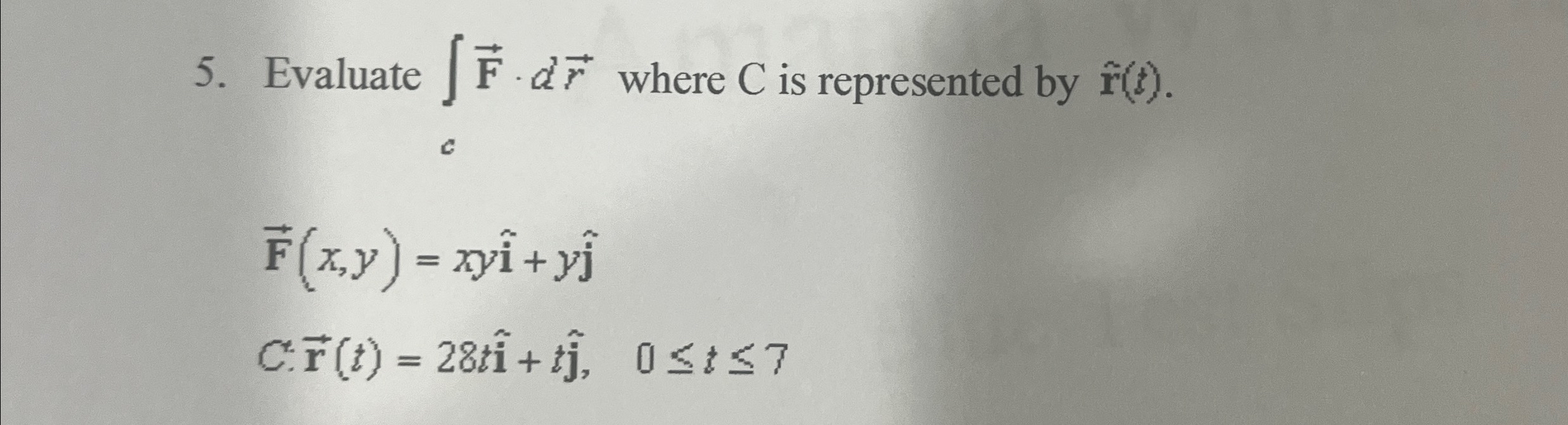 Solved Evaluate ∫﻿﻿vec(F)*dvec(r) ﻿where C ﻿is represented | Chegg.com