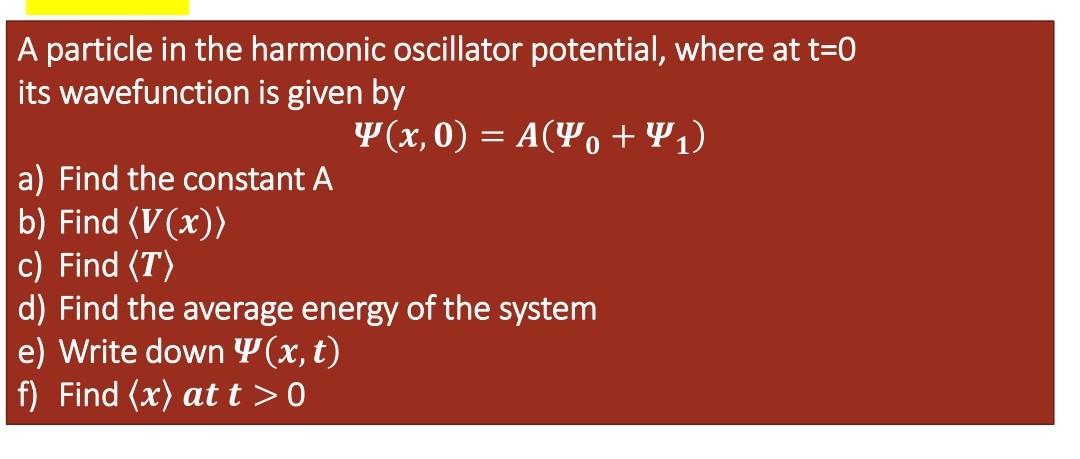 Solved A particle in the harmonic oscillator potential, | Chegg.com