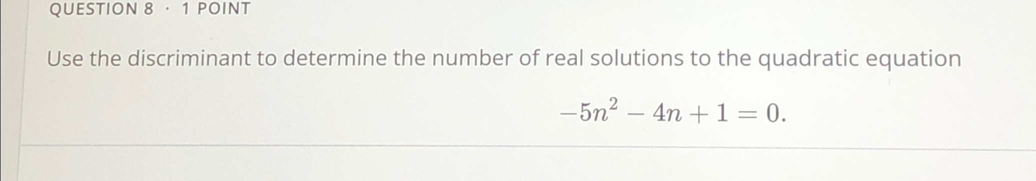 Solved QUESTION 8 - 1 ﻿POINTUse the discriminant to | Chegg.com