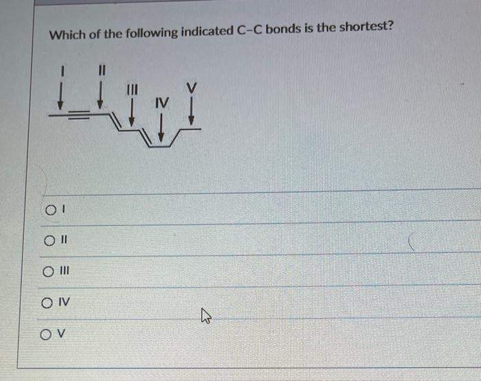 Solved Which of the following indicated C-C bonds is the | Chegg.com