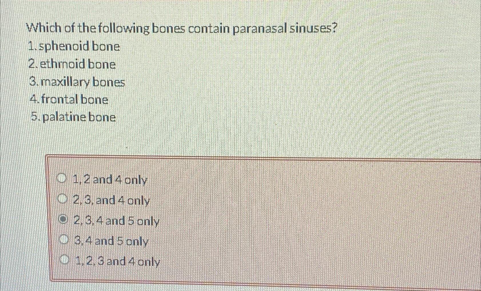 Solved Which of the following bones contain paranasal | Chegg.com