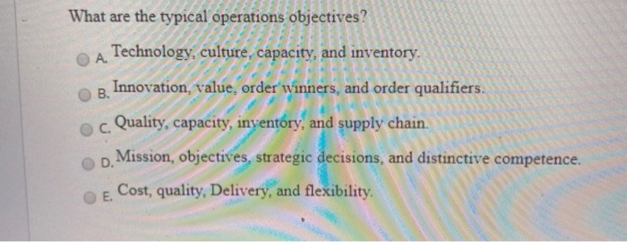 Solved What are the typical operations objectives? | Chegg.com