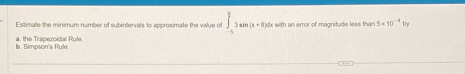 Solved Estimate the minimum number of subintervals to | Chegg.com