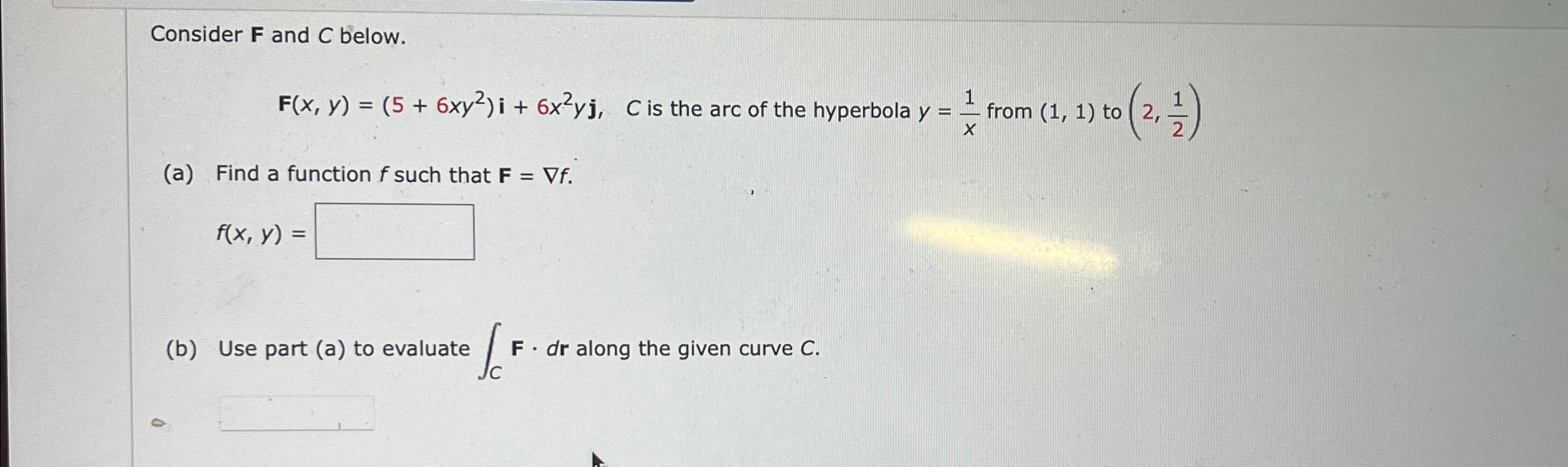Solved Consider F ﻿and C ﻿below.F(x,y)=(5+6xy2)i+6x2yj,C ﻿is | Chegg.com