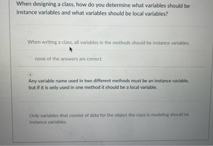 Solved When designing a class, how do you determine what | Chegg.com