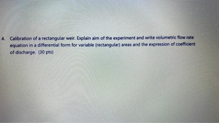 Solved 4. Calibration of a rectangular weir. Explain aim of | Chegg.com