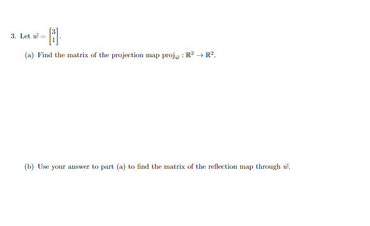 Solved Let vec(w)=[31].(a) ﻿Find the matrix of the | Chegg.com