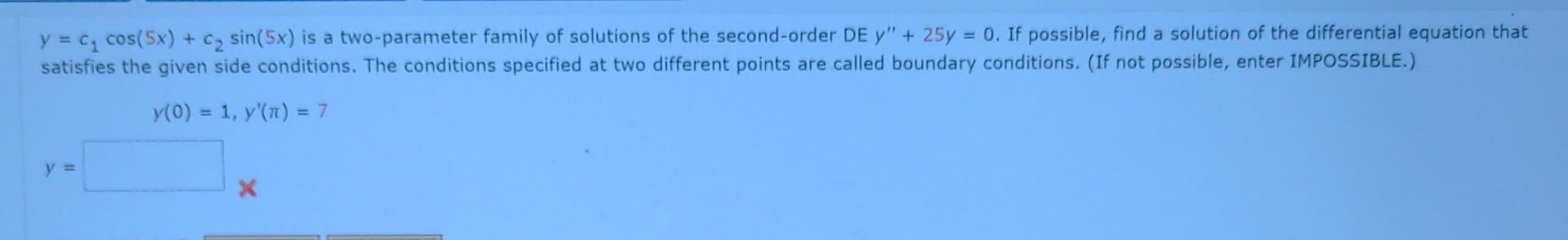 Solved y=c1cos(5x)+c2sin(5x) is a two-parameter family of | Chegg.com