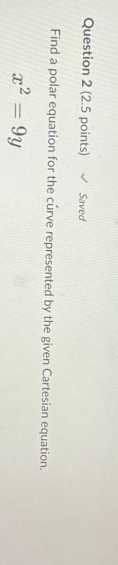 Solved Question 2 (2.5 ﻿points) ﻿SavedFind a polar equation | Chegg.com