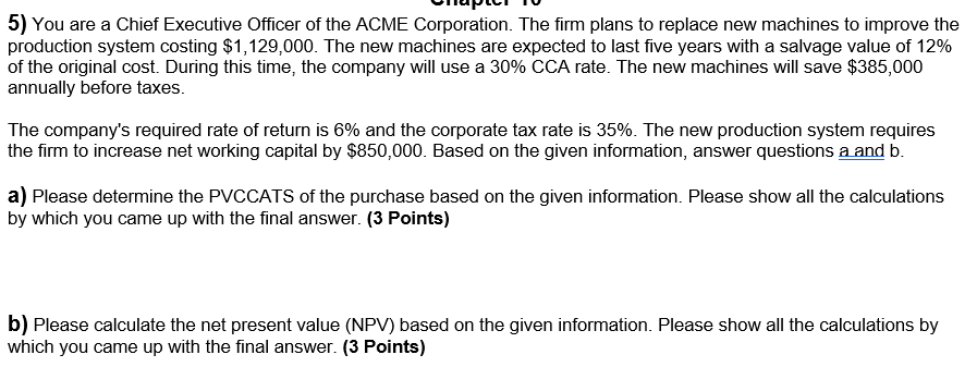 Solved 5You are a Chief Executive Officer of the ACME | Chegg.com