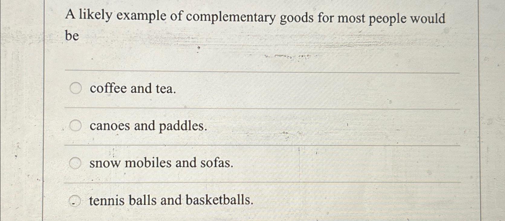 Solved A likely example of complementary goods for most | Chegg.com