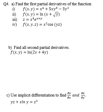 Solved Q4. ﻿a) ﻿Find the first partial derivatives of the | Chegg.com