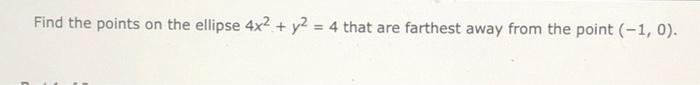 Solved Find the points on the ellipse 4x2 + y2 = 4 that are | Chegg.com