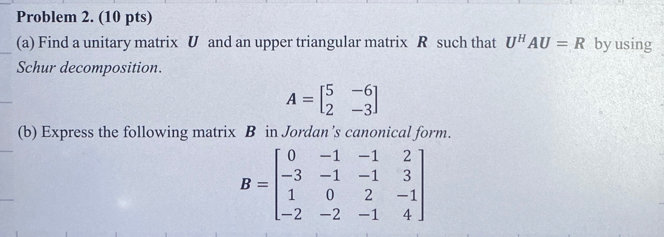 Solved Problem 2. (10 ﻿pts)(a) ﻿Find a unitary matrix U ﻿and | Chegg.com