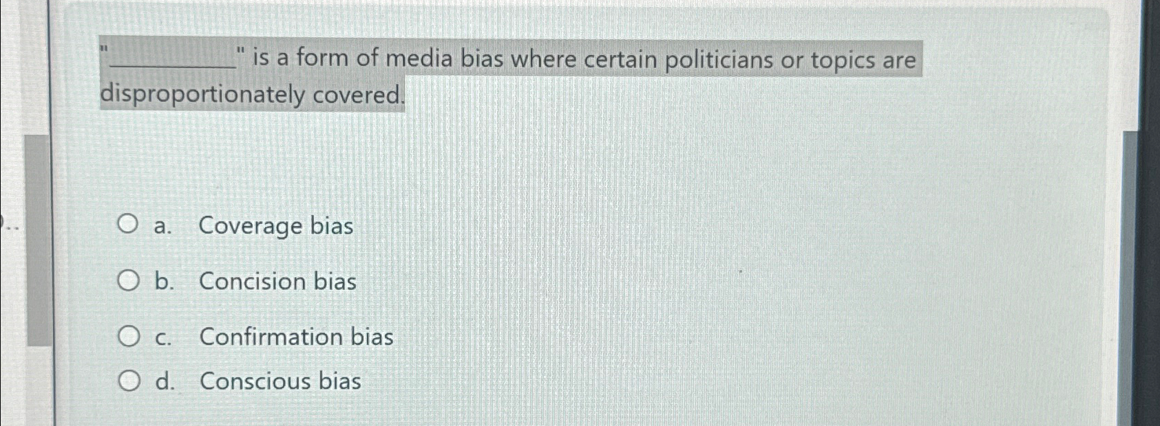 Solved " ﻿is a form of media bias where certain politicians | Chegg.com